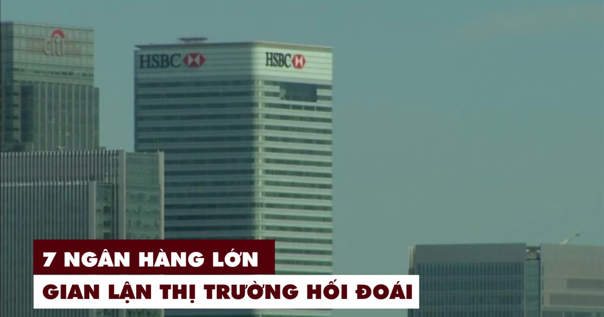 7 ông lớn ngân hàng bị phạt nặng vì gian lận thị trường hối đoái